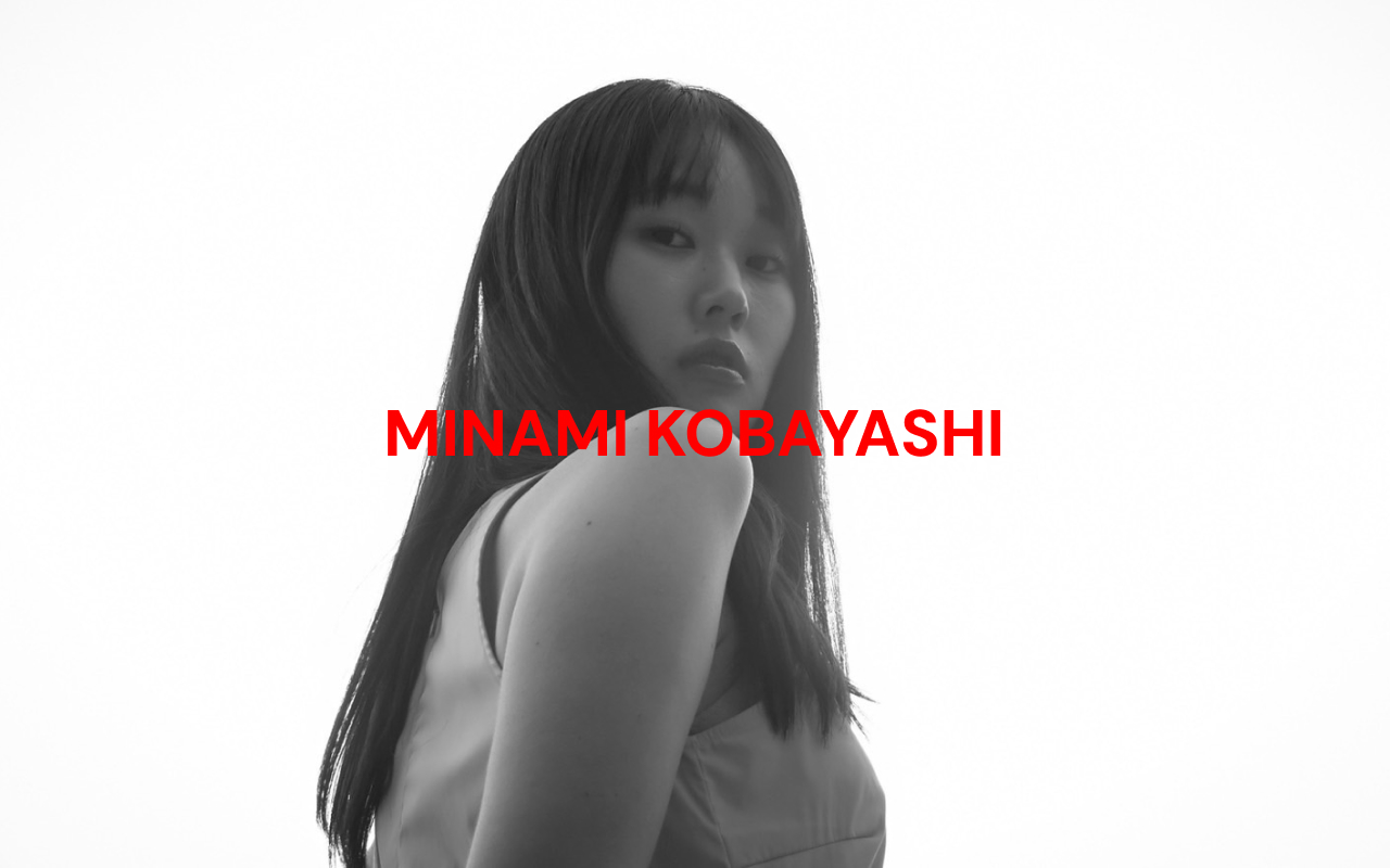 Minami Kobayashi | 古林南 Official Web Site